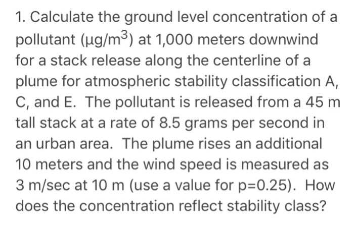 Solved 1. Calculate the ground level concentration ofa | Chegg.com