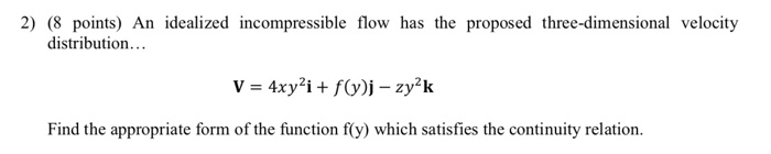 Solved 2) (8 points) An idealized incompressible flow has | Chegg.com