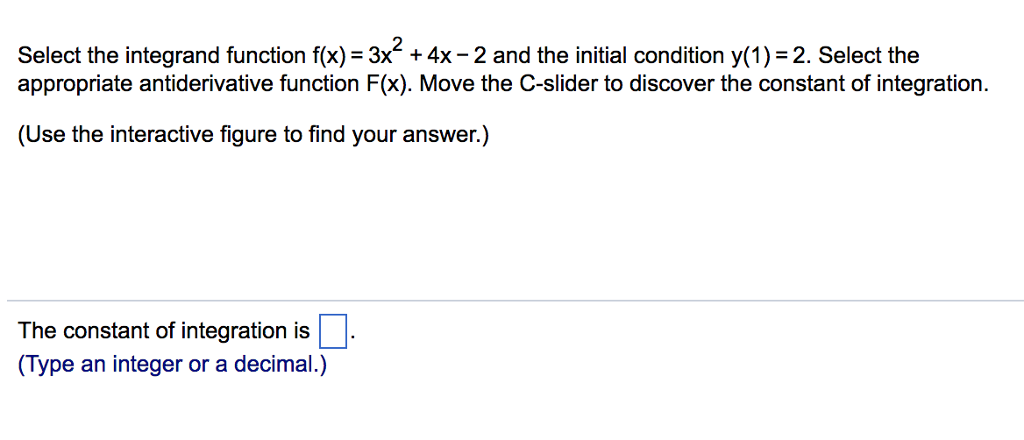 Solved Select the integrand function f(x) 3x +4x - 2 and the | Chegg.com