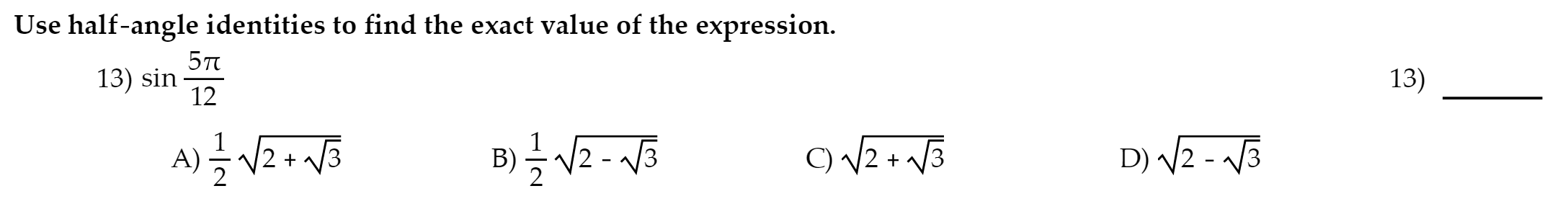 Solved Use half-angle identities to find the exact value of | Chegg.com