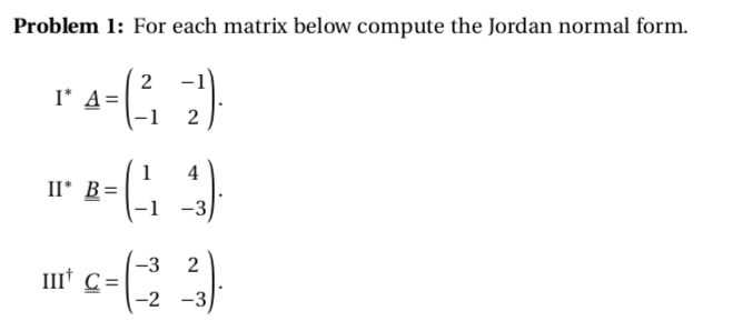 Solved Problem 1: For each matrix below compute the Jordan | Chegg.com