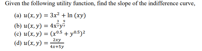 Solved Given the following utility function, find the slope | Chegg.com