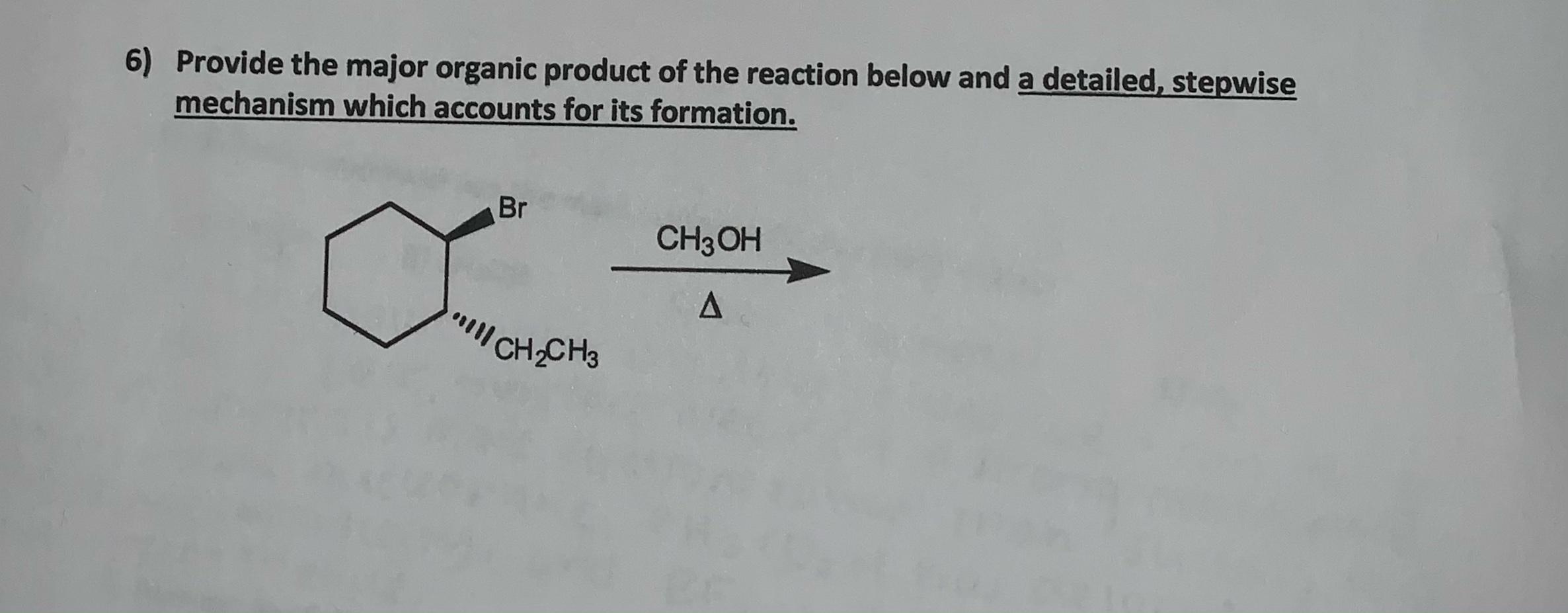 Solved 6) Provide the major organic product of the reaction | Chegg.com