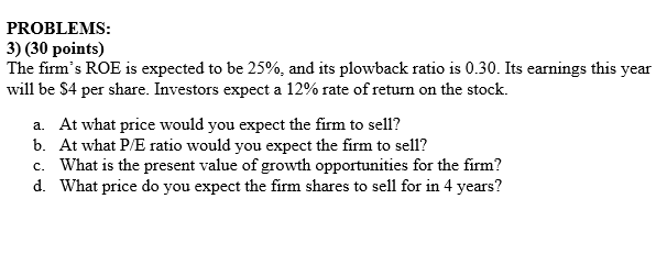 Solved PROBLEMS: 3) (30 points) The firm's ROE is expected | Chegg.com