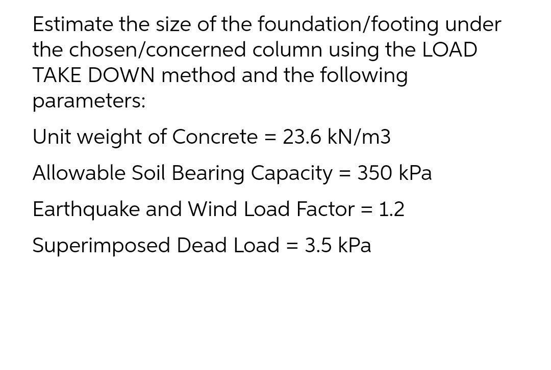 Estimate the size of the foundation/footing under the | Chegg.com