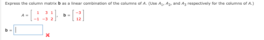 Solved Express the column matrix b as a linear combination | Chegg.com