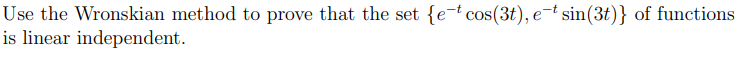 Solved Use the Wronskian method to prove that the set | Chegg.com