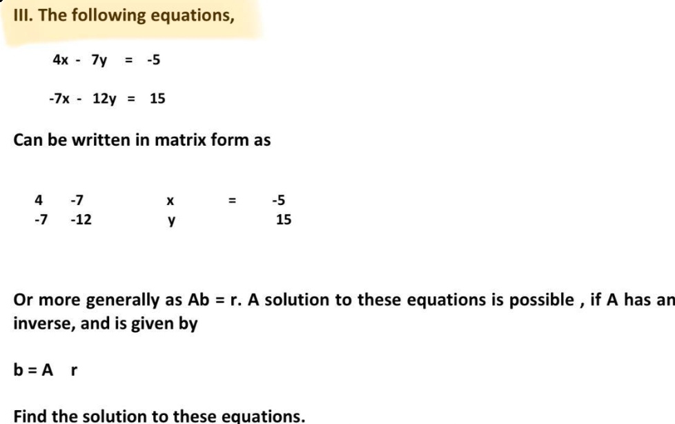 Solved III. The following equations, 4x−7y=−5−7x−12y=15 Can | Chegg.com
