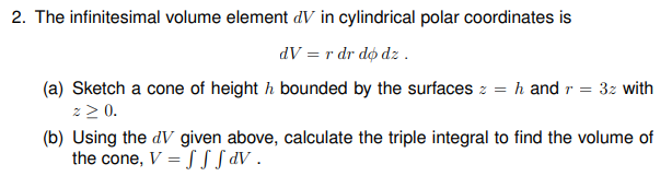 Solved 2. The infinitesimal volume element dV in cylindrical | Chegg.com