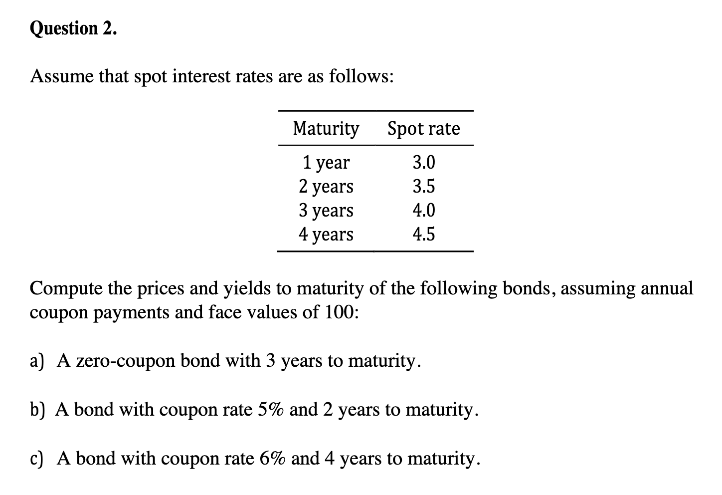 Solved Question 2. Assume that spot interest rates are as | Chegg.com