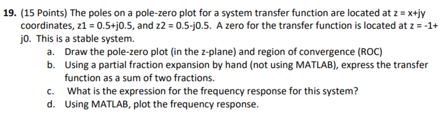 Solved 19. (15 Points) The poles on a pole-zero plot for a | Chegg.com