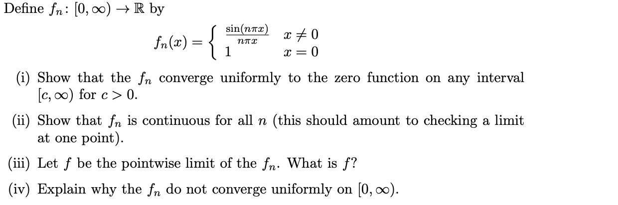 Solved Define fn:[0,∞)→R by fn(x)={nπxsin(nπx)1x =0x=0 (i) | Chegg.com