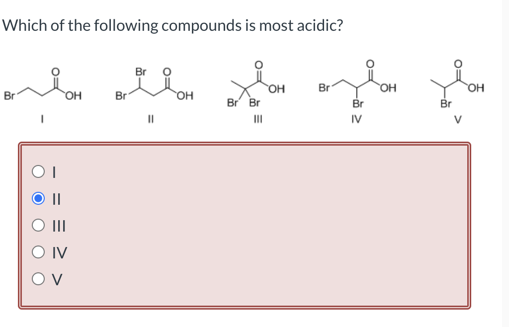 Solved Which of the following compounds is most acidic? I II | Chegg.com