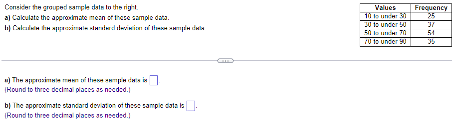 Solved Consider the grouped sample data to the right.a) | Chegg.com