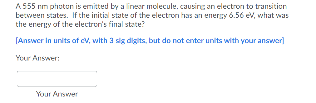 Solved A 555 nm photon is emitted by a linear molecule, | Chegg.com