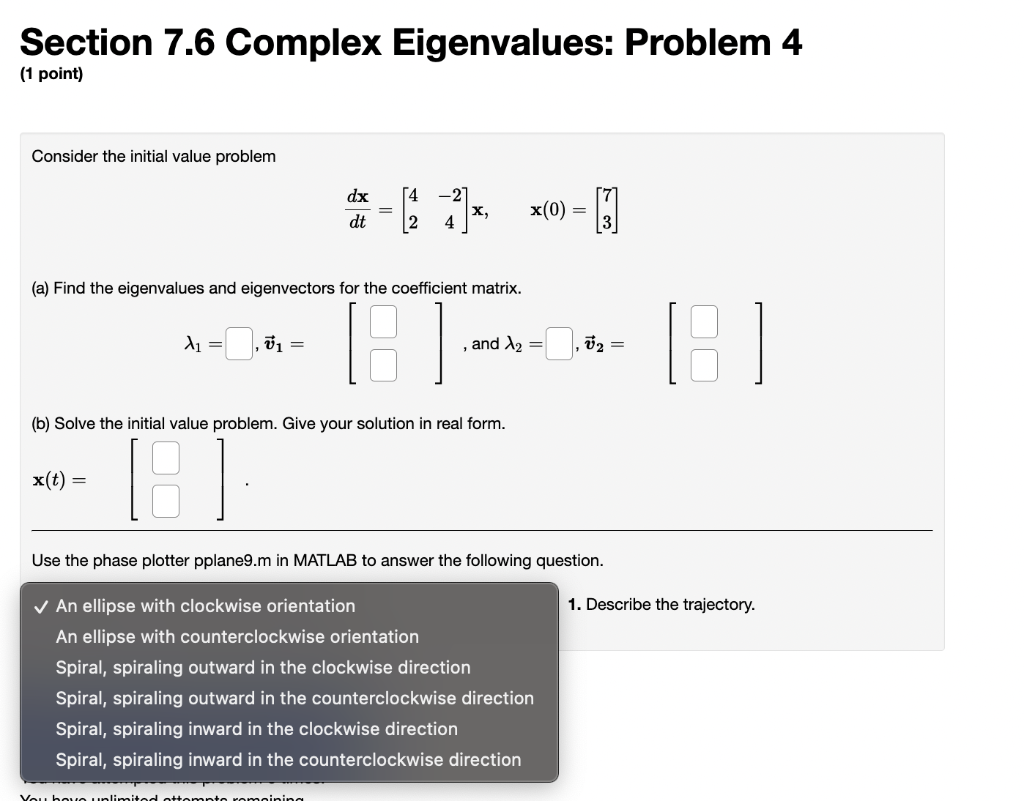 Solved Section 7.6 Complex Eigenvalues: Problem 4 (1 point) | Chegg.com