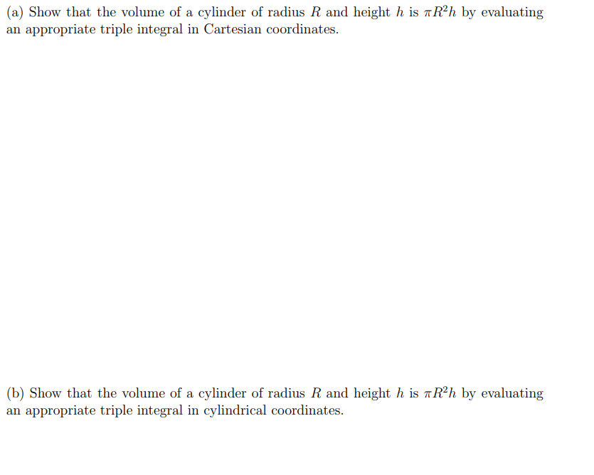 Solved (a) Show that the volume of a cylinder of radius R | Chegg.com