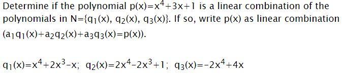 Solved Determine if the polynomial p(x)=x4+3x+1 is a linear | Chegg.com