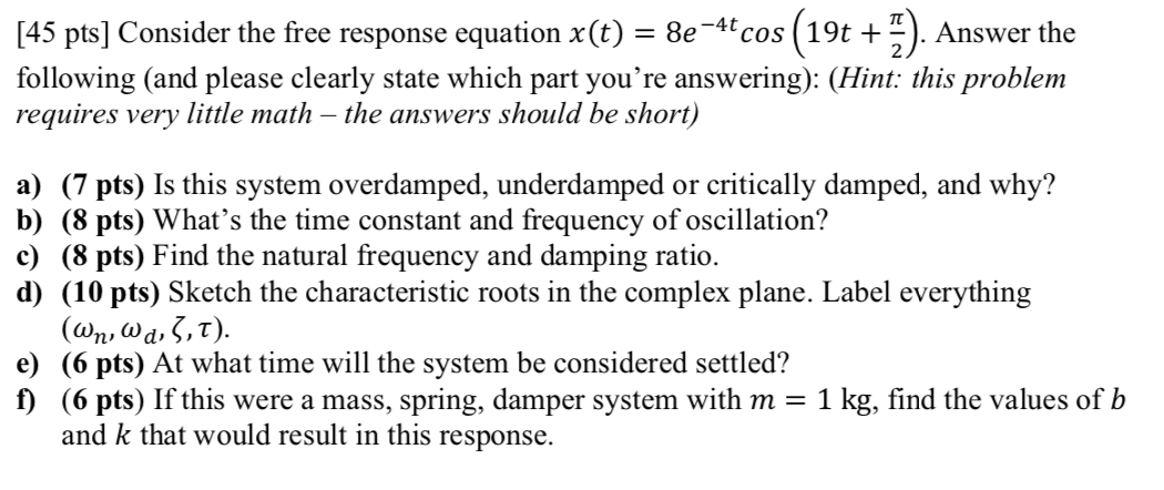 Solved [45 pts] Consider the free response equation x(t) = | Chegg.com