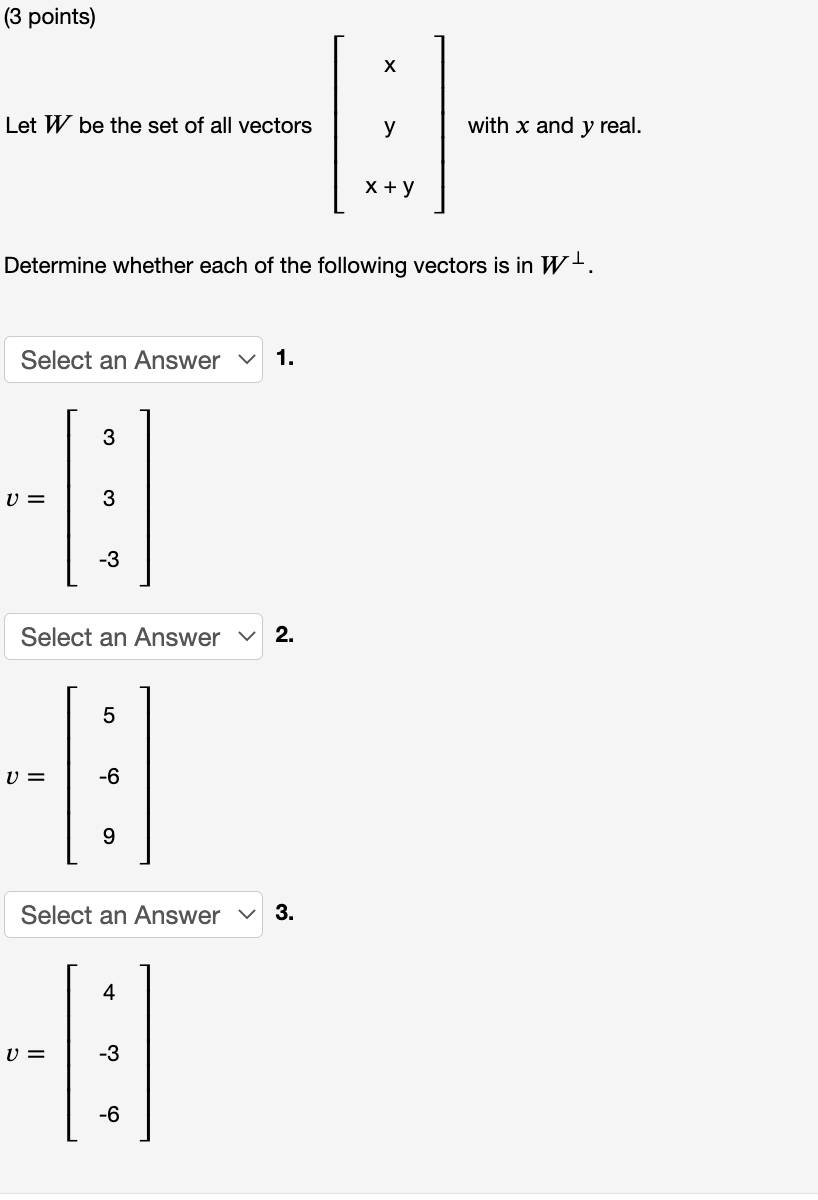 Solved (3 points) Let W be the set of all vectors ⎣⎡xyx+y⎦⎤ | Chegg.com