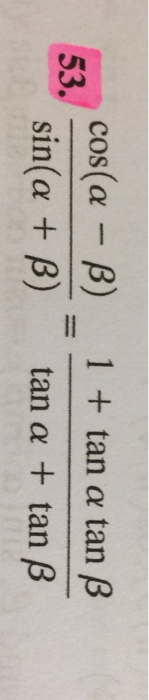 Solved Cos (alpha - beta)/sin (alpha + beta) = 1 + tan alpha | Chegg.com