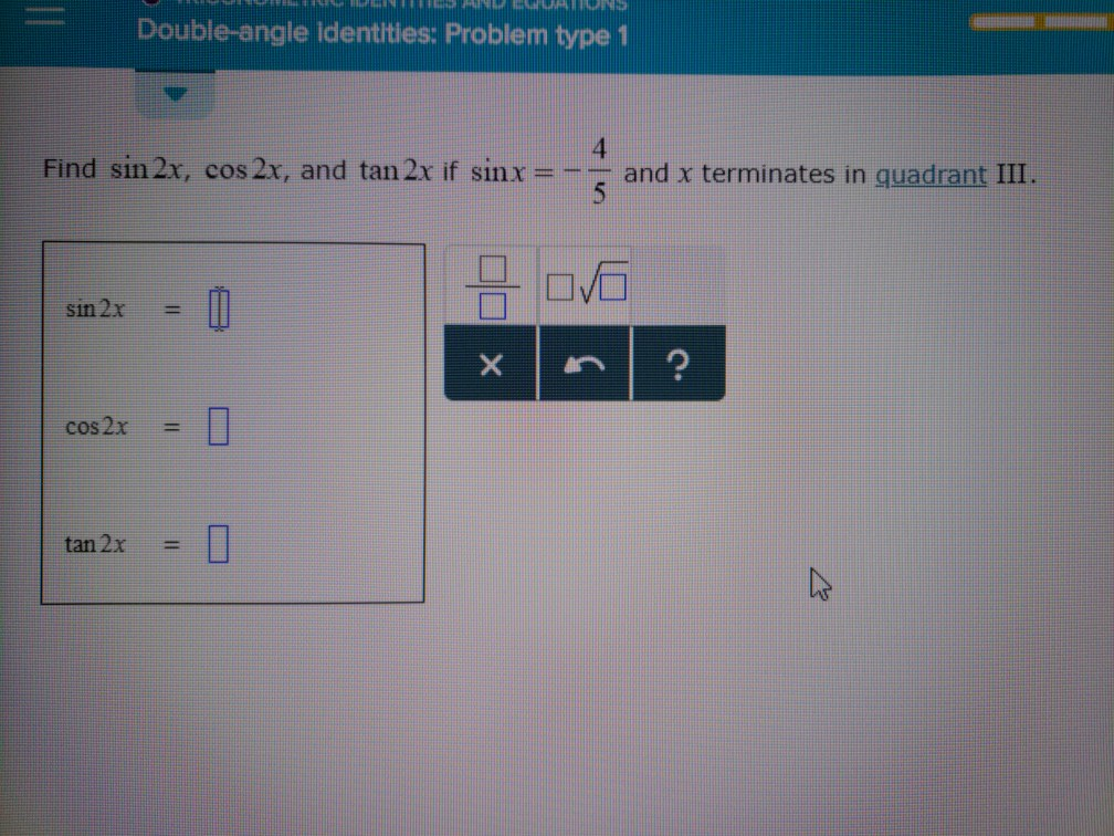 Solved Double-angle identities: Problem type 1 Find sin 2x, | Chegg.com