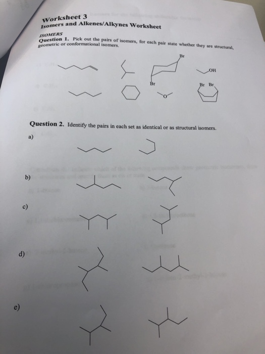 Solved Worksheet 3 Isomers SOMERS Ques and Alkenes/Alkynes | Chegg.com