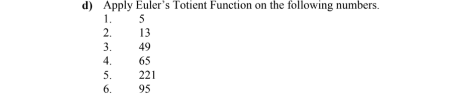 Solved d) Apply Euler's Totient Function on the following | Chegg.com