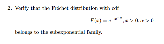 Solved 2. Verify that the Fréchet distribution with cdf | Chegg.com
