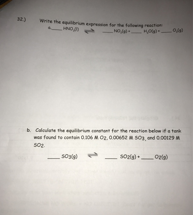 Solved 32.) Write the equilibrium expression for the | Chegg.com