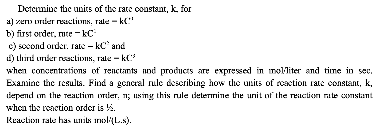 Solved Determine the units of the rate constant, k, for a) | Chegg.com