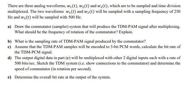 Solved There are three analog waveforms, wz(t), wz(t) and | Chegg.com