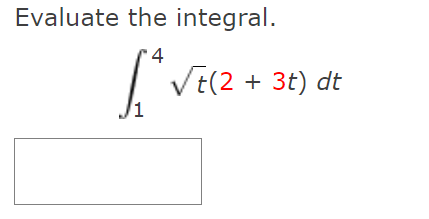 Solved Evaluate the integral. 4 V7(2 + 3t) dt 1 LEVER | Chegg.com