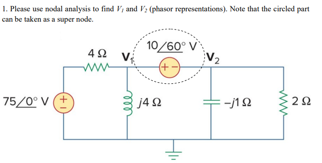 Solved 1. Please use nodal analysis to find V and V2 (phasor | Chegg.com