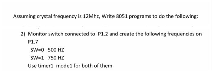 Solved Assuming crystal frequency is 12Mhz, Write 8051 | Chegg.com
