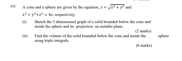 Solved A cone and a sphere are given by the equation, z = x2 | Chegg.com