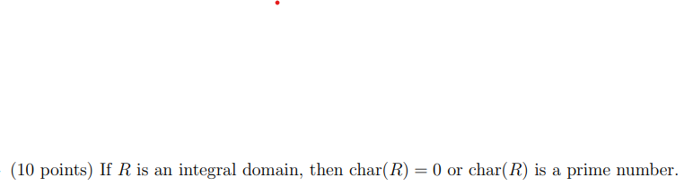 Solved If R is an integral domain and Char R = 0, then Char | Chegg.com
