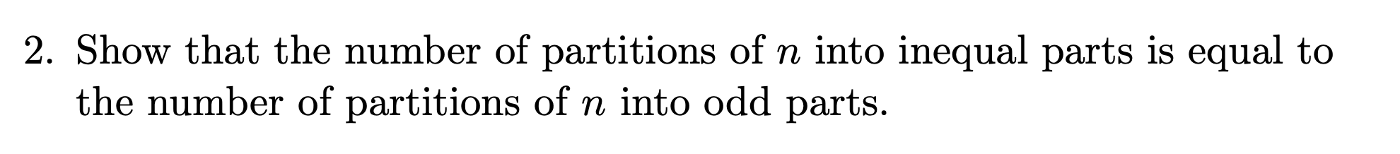 Solved 2. Show that the number of partitions of n into | Chegg.com