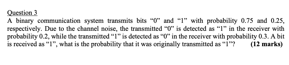Solved Question 3 A binary communication system transmits | Chegg.com