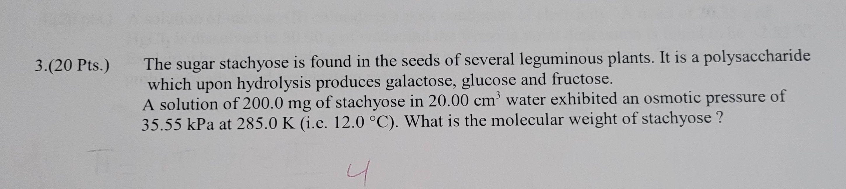 Solved 3.(20 Pts.) The sugar stachyose is found in the seeds | Chegg.com