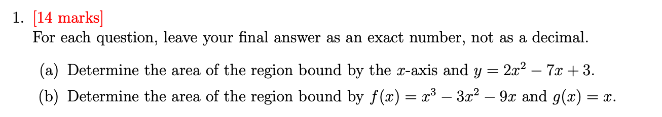 Solved 1. [14 marks ] For each question, leave your final | Chegg.com