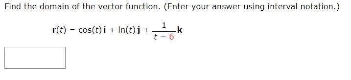 Solved Find the domain of the vector function. (Enter your | Chegg.com
