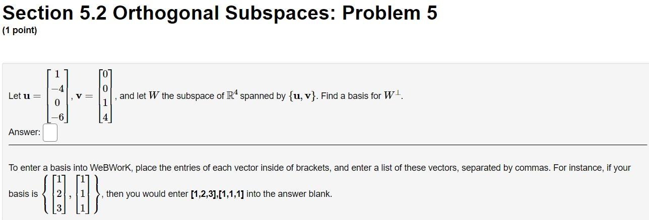 Solved Section 5.2 Orthogonal Subspaces: Problem 5 (1 point) | Chegg.com