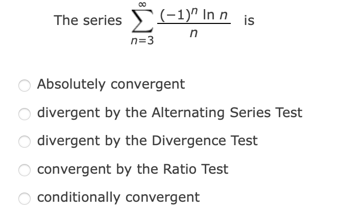 Solved The series ∑n=3∞n(−1)nlnn is Absolutely convergent | Chegg.com