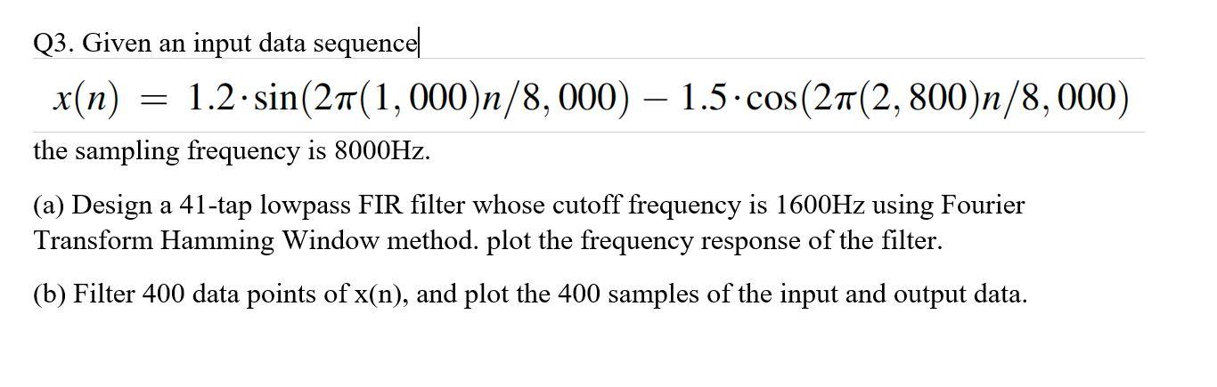 Solved Q3. Given an input data sequence x(n) = | Chegg.com