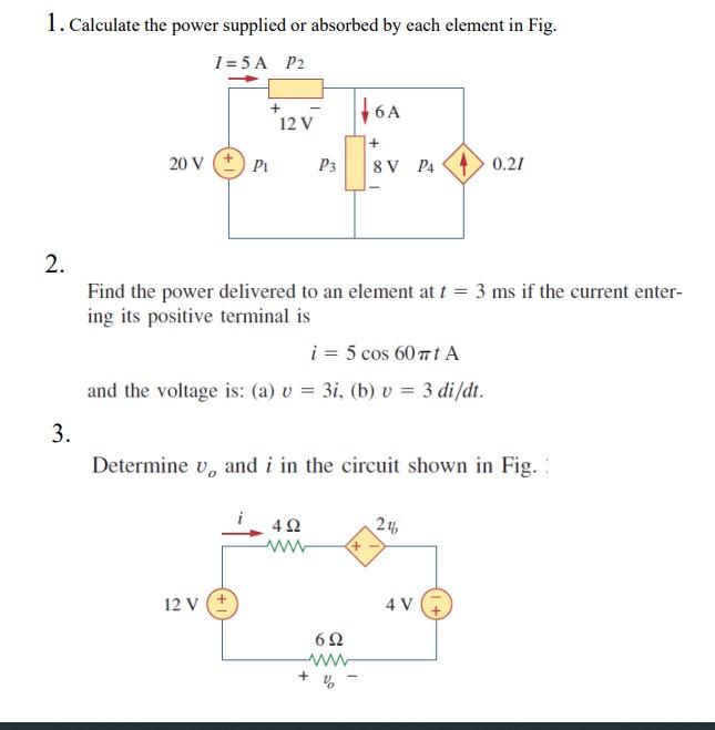 Solved 1. Calculate the power supplied or absorbed by each | Chegg.com