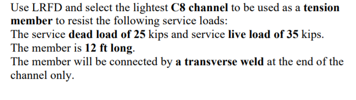 Solved Use LRFD and select the lightest C8 channel to be | Chegg.com