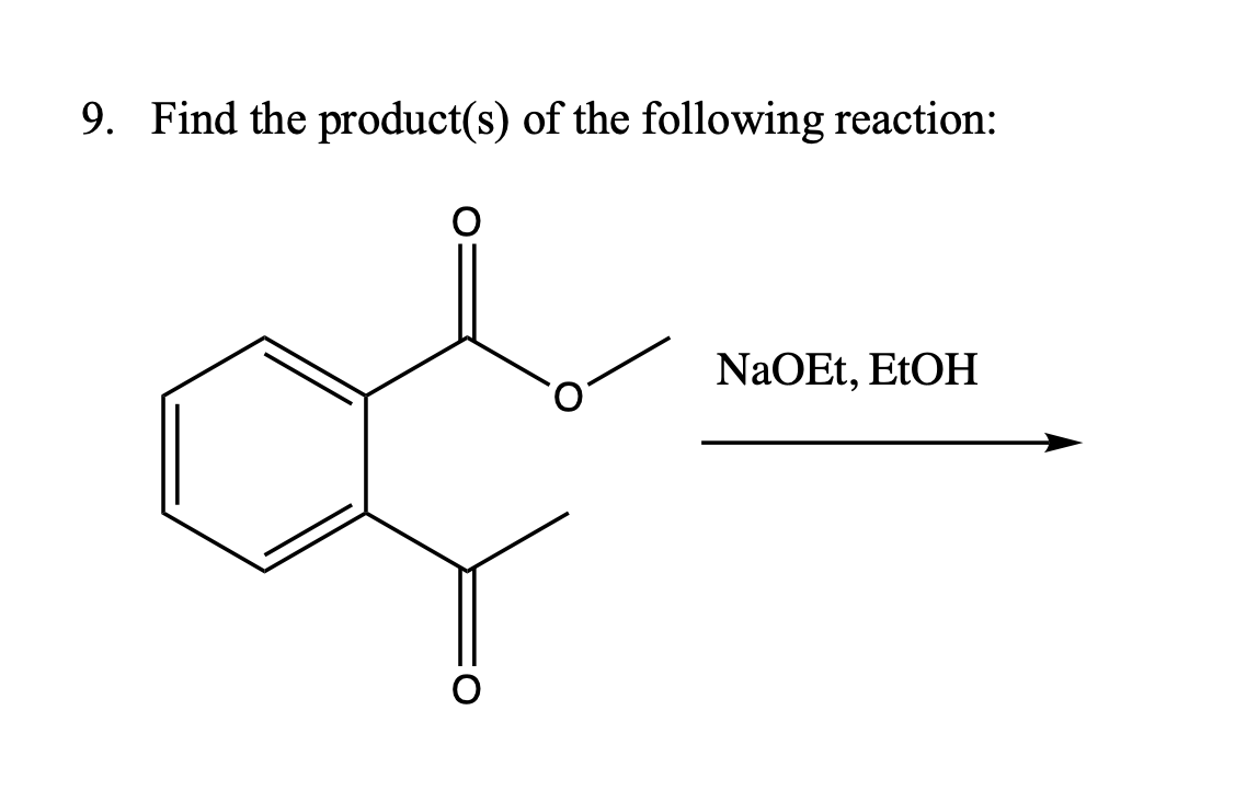 Solved 9. Find the product(s) of the following reaction: | Chegg.com