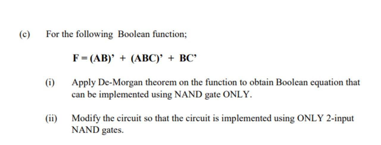 [Solved]: (c) For the following Boolean function; F = (AB)