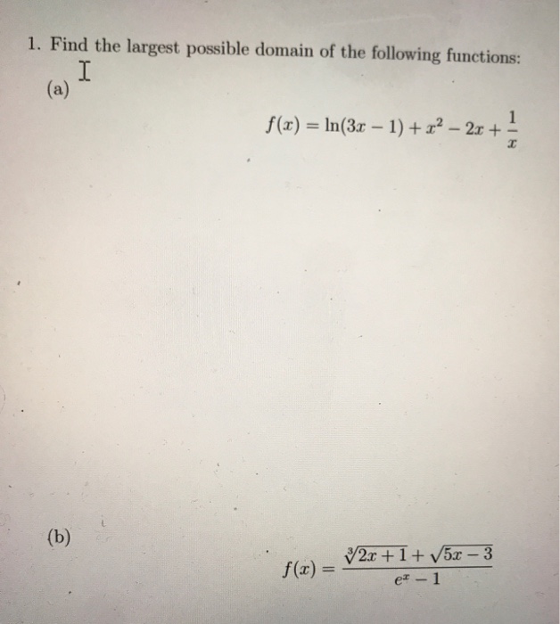 Solved 1. Find the largest possible domain of the following | Chegg.com